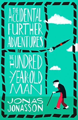 The Accidental Further Adventures of the Hundred-Year-Old Man (The Hun ...