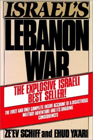 Israel's Lebanon War: The Explosive Israeli Best Seller! The First Ins ...