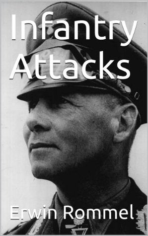 Infantry Attacks - Erwin Rommel (Documents of War) – Eva's Used Books