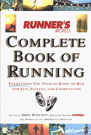 Runner's World Complete Book of Running: Everything You Need to Know t ...